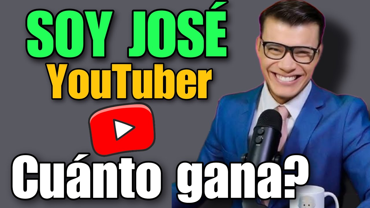 CUANTO GANA SOY JOSE YOUTUBER #SOYJOSEYOUTUBER - YouTube