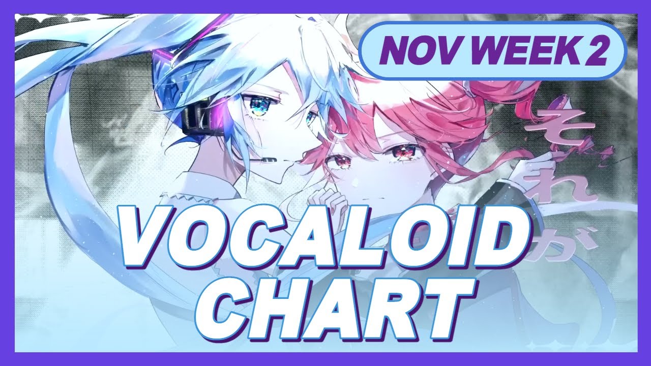 [TOP 100] Vocaloid Song Chart | November 2023 (Week 2) - YouTube
