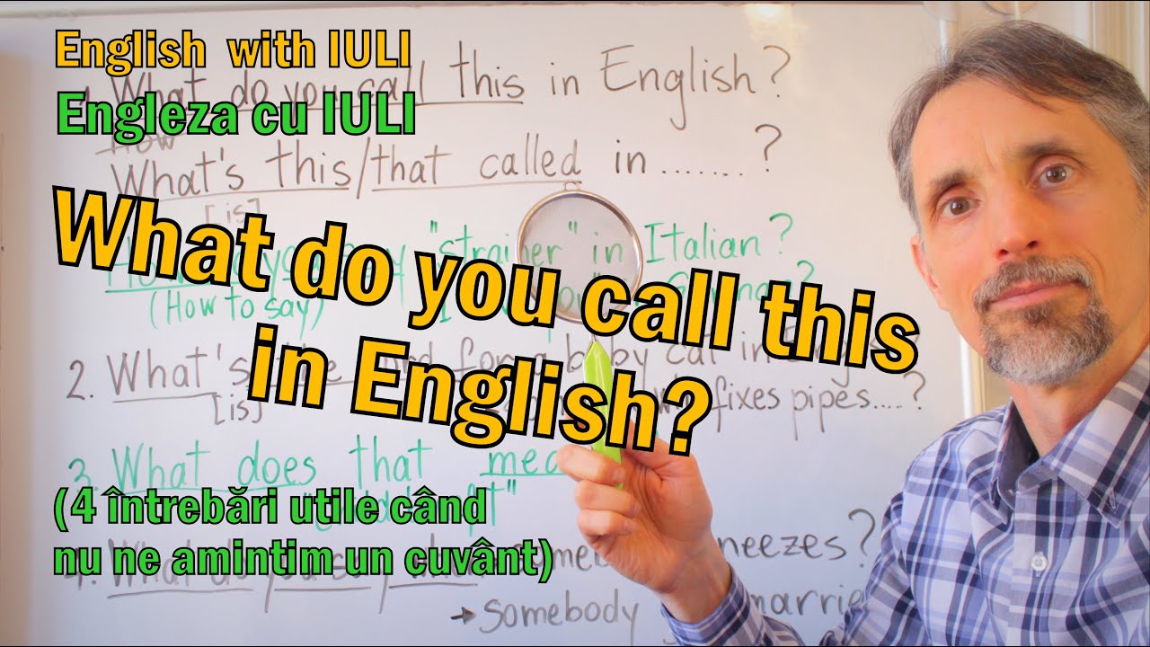 English Lessons - WHAT DO YOU CALL THIS? (4 intrebari cand uitam un ...