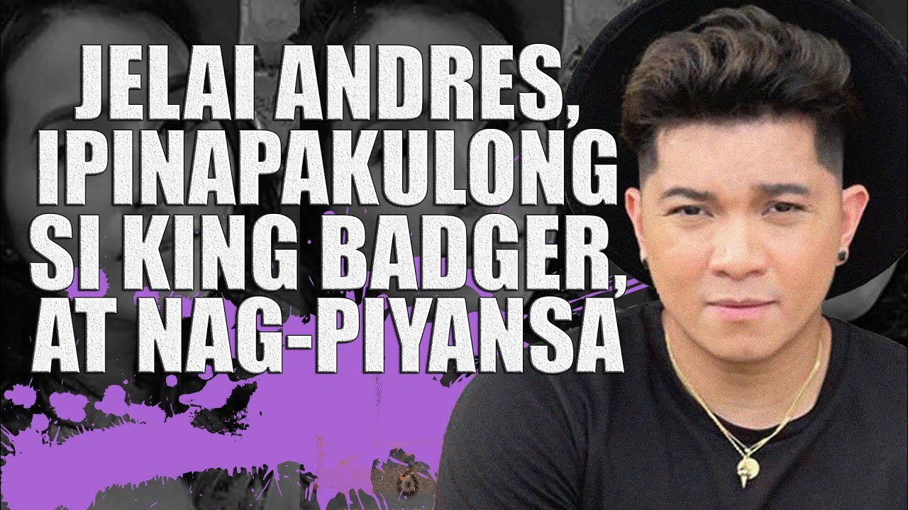 Jelai Andres, pinapakulong si King Badger ng Ex Battalion | May warrant ...