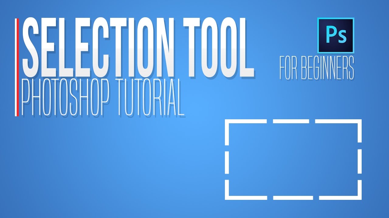 The Selection Tool - Photoshop Tutorial Break Down - YouTube