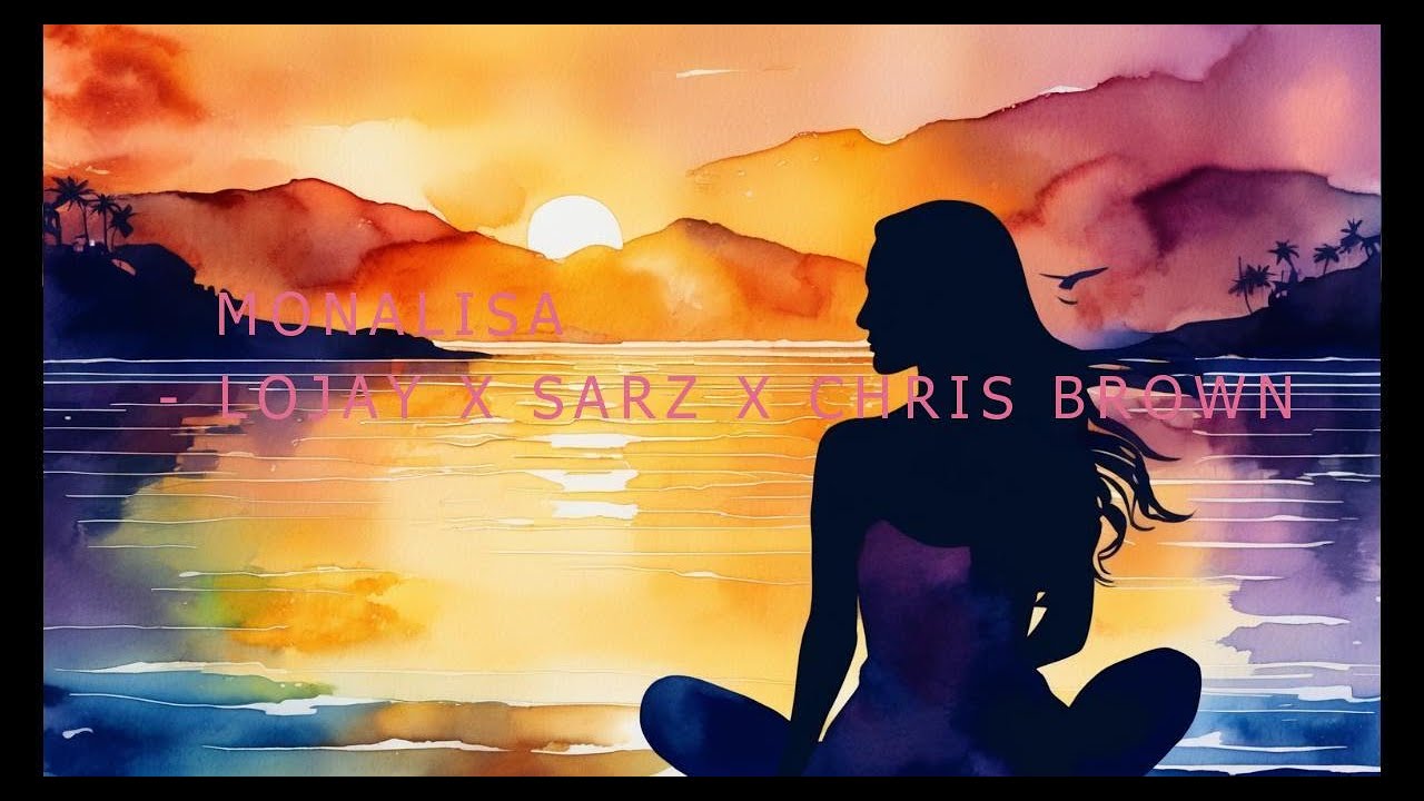 monalisa 【VISUAL REMIX】Lojay X Sarz, Sarz, Lojay, Chris Brown - YouTube