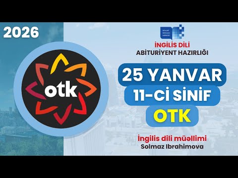 OTK 25 yanvar 2026 - İngilis dili | 11-ci sinif buraxılış imtahanı izah | 25.01.2026