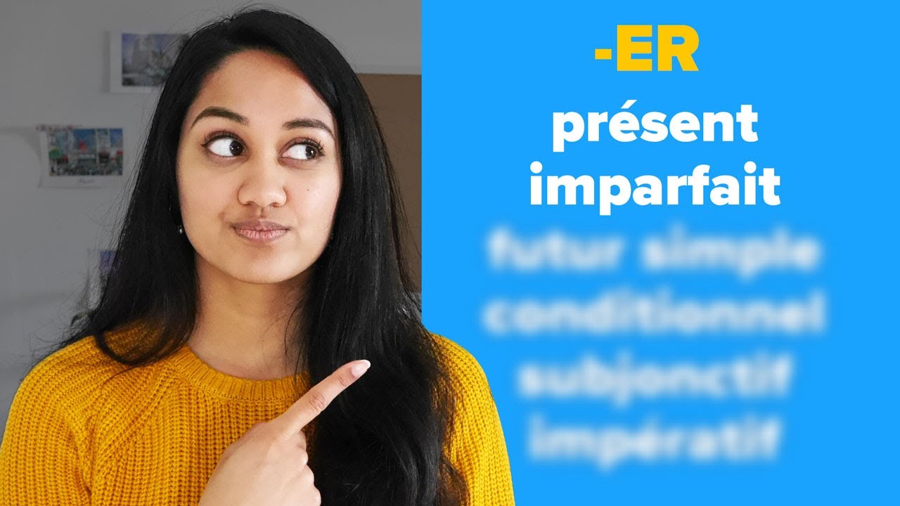 In Depth Tutorial on Conjugating ER Verbs in French (6 verb tenses ...