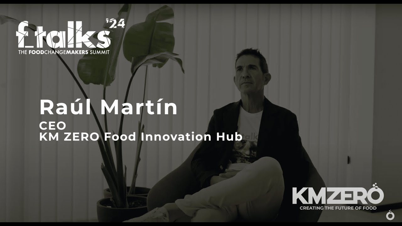 Raúl Martin. CEO de KM ZERO Food Innovation Hub - YouTube