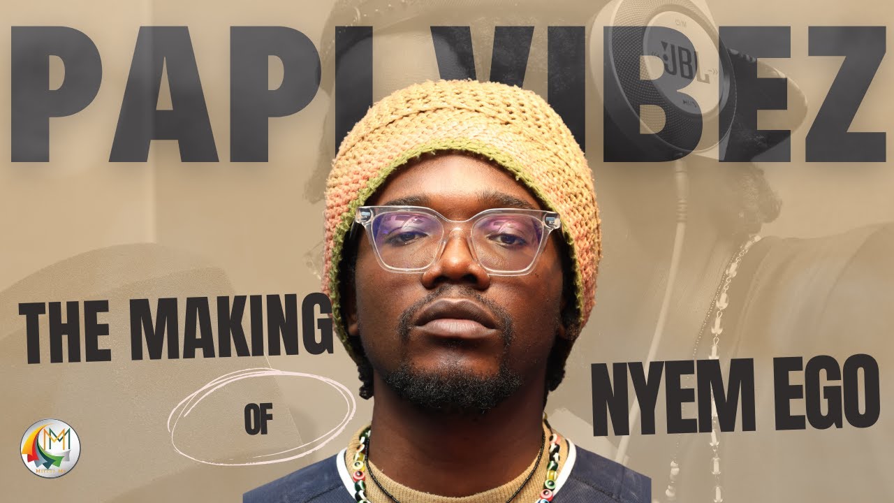 Papii Vibez’s Journey to ‘Nyem Ego’: The Making of a Cover - YouTube