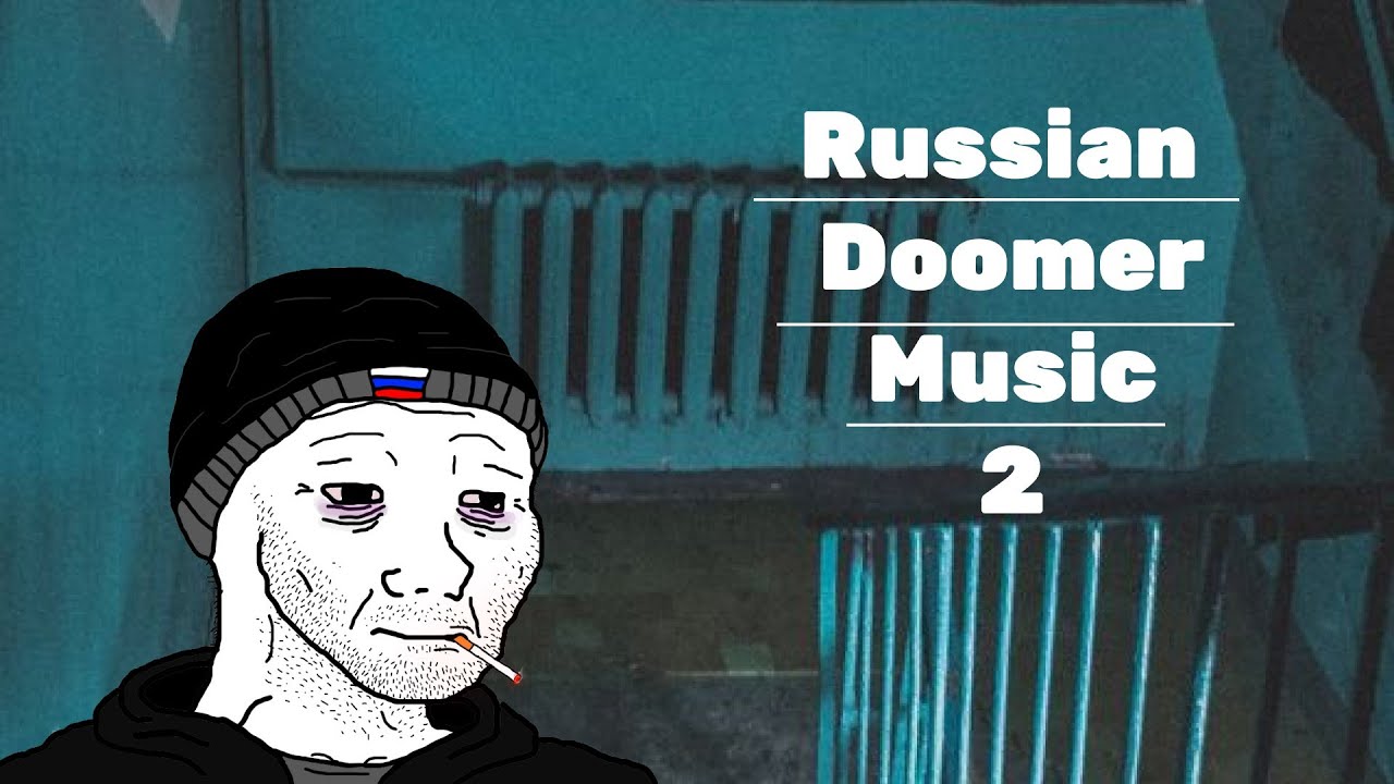 Russian Doomer Music 2 - YouTube