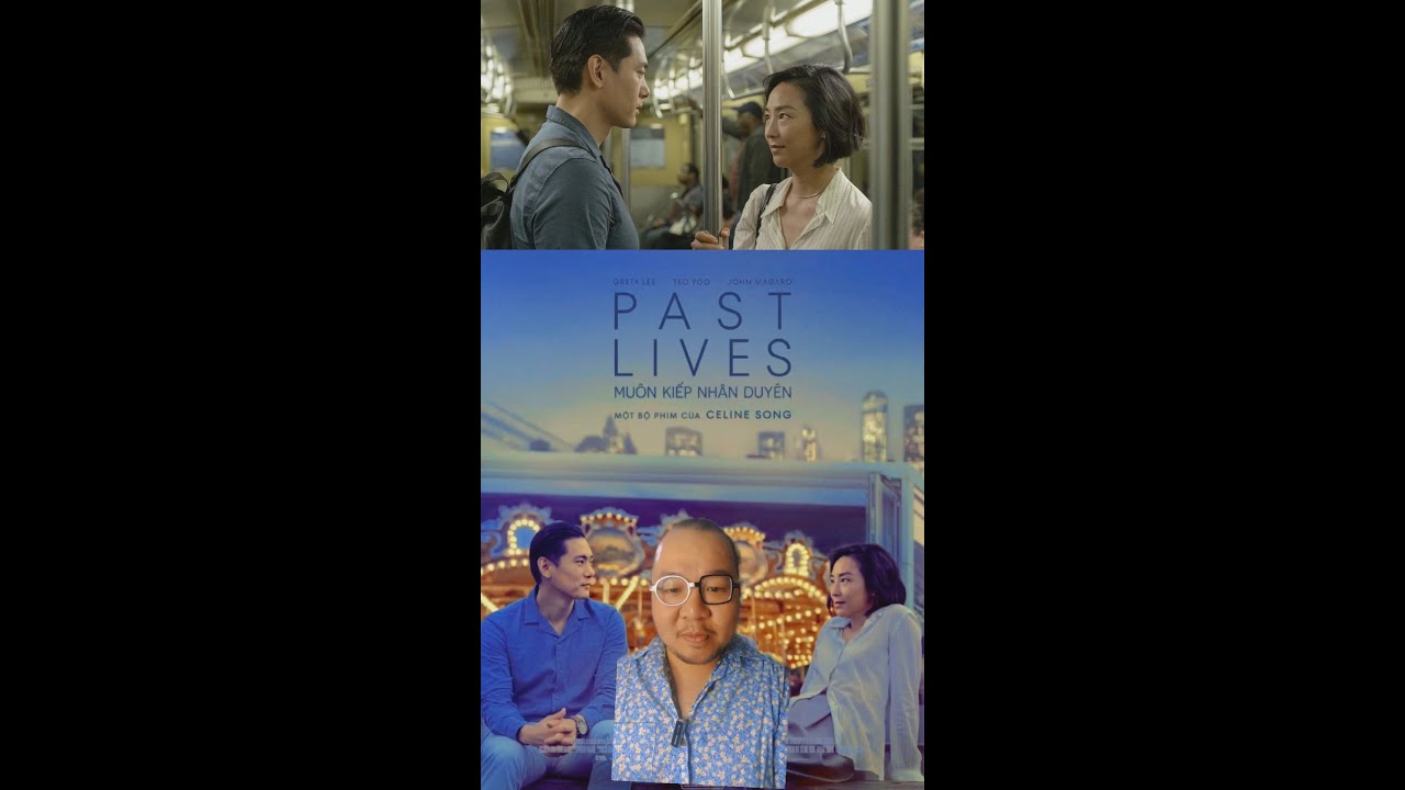 Review phim Muôn Kiếp Nhân Duyên - Past Lives | Xem lần 3 ở rạp VN vẫn ...