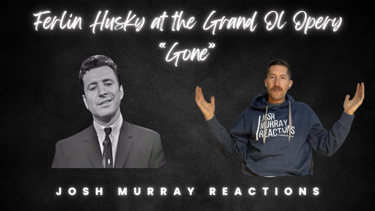 Ferlin Husky singing Gone at the Grand OI Opera | My Reaction - YouTube