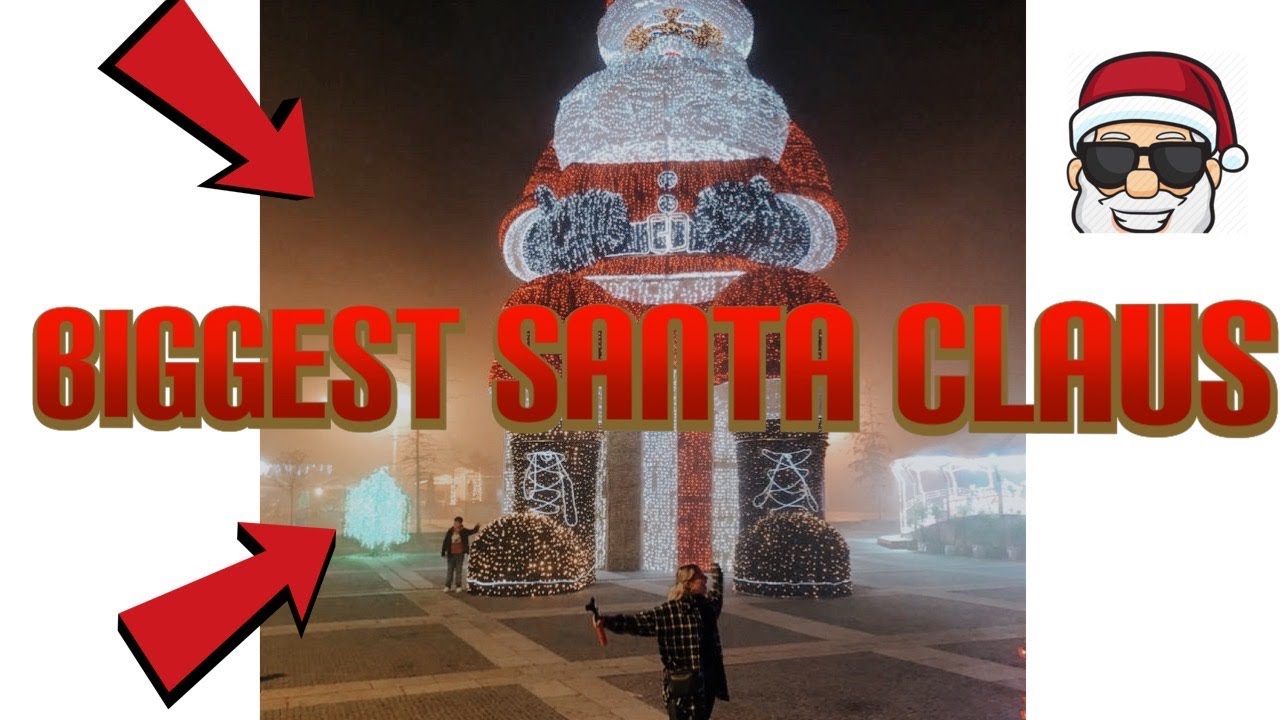 WE SAW THE BIGGEST SANTA CLAUS IN THE WORLD!!! - YouTube