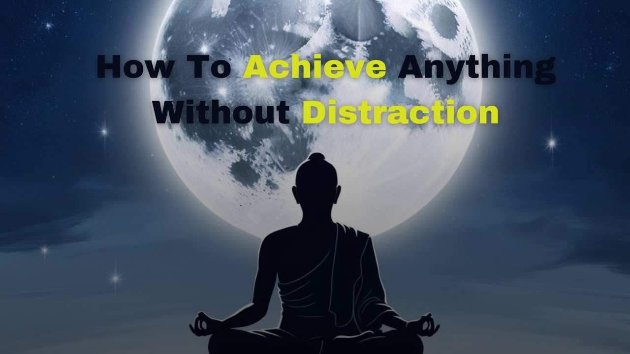 How To Achieve Anything without distraction - YouTube