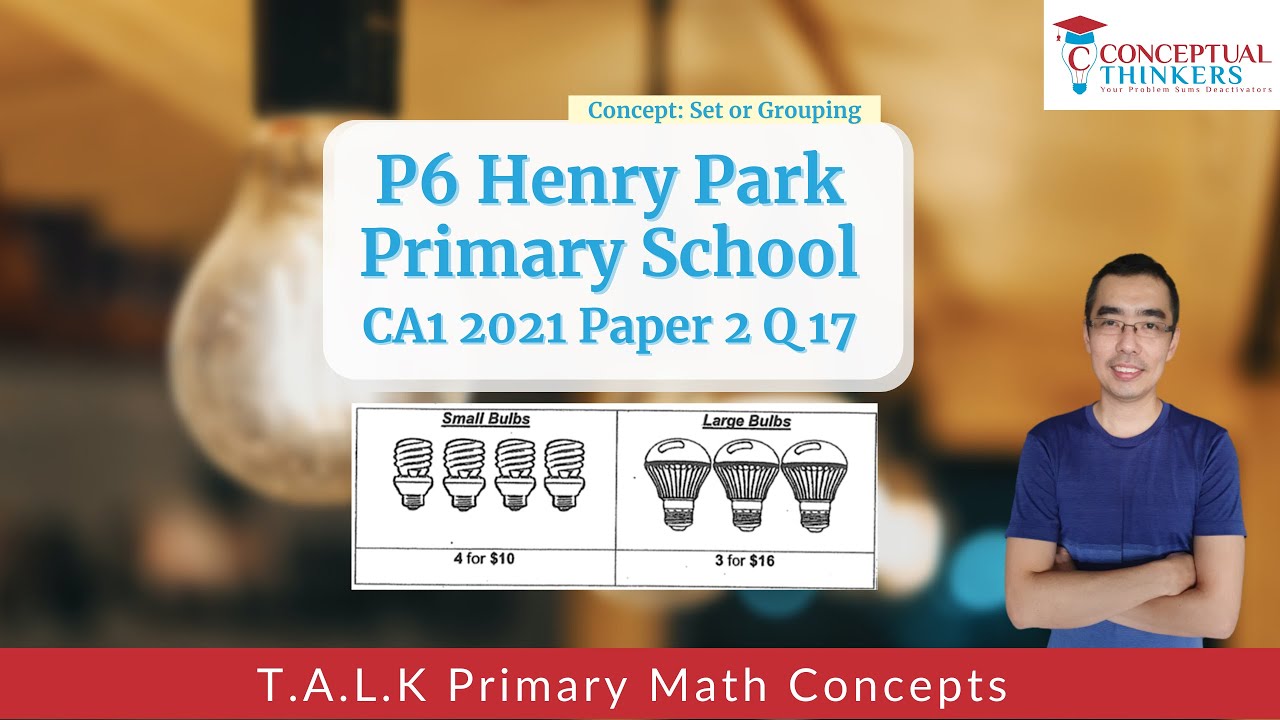 P6 Henry Park Primary CA1 2021 Paper 2 Q 17 - Conceptual Thinkers T.A.L ...