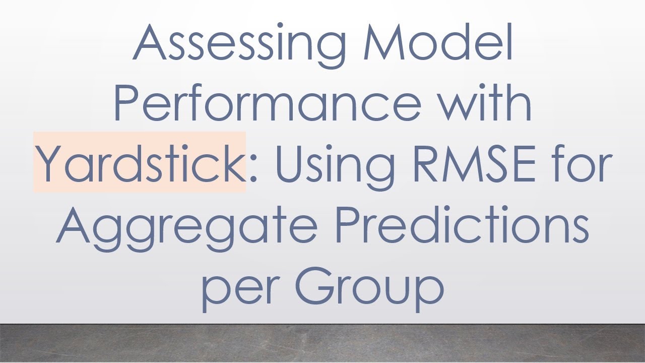 Assessing Model Performance with Yardstick: Using RMSE for Aggregate ...
