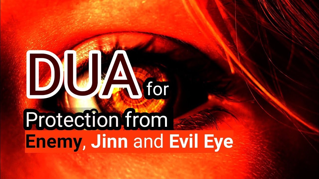 Powerful Dua For Protection From Enemy, Jinn, Evil Eye!! - YouTube
