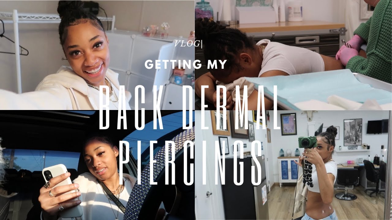 vlog| *spend the day with me*| getting my back dermal piercings! (pain ...