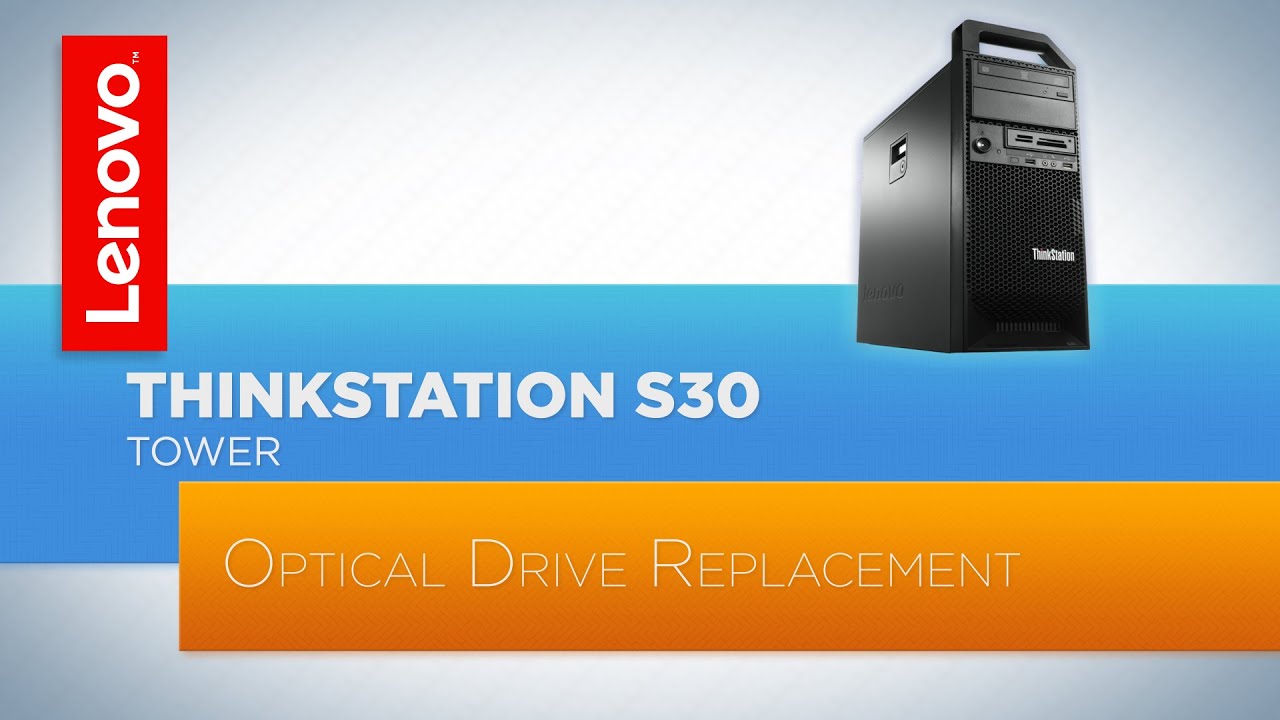 ThinkStation S30 Tower - Optical Drive Replacement - YouTube