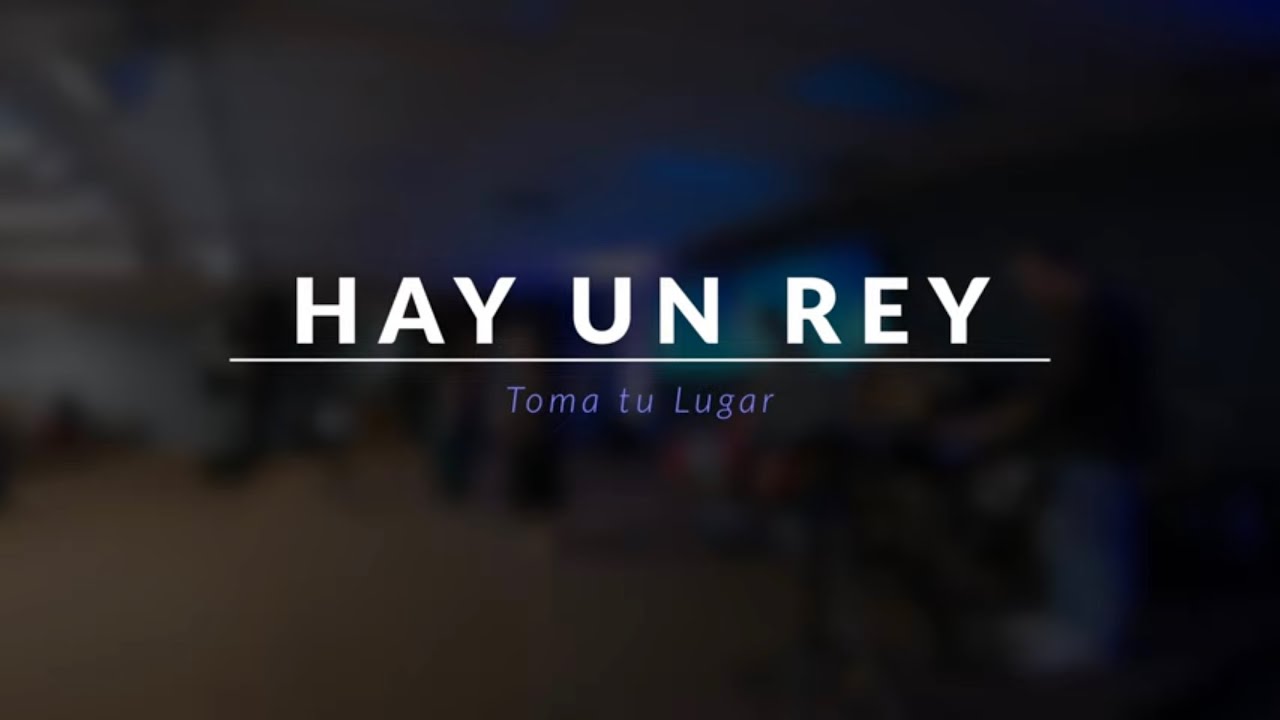 HAY UN REY (Marcos Brunet-TomaTuLugar) - YouTube