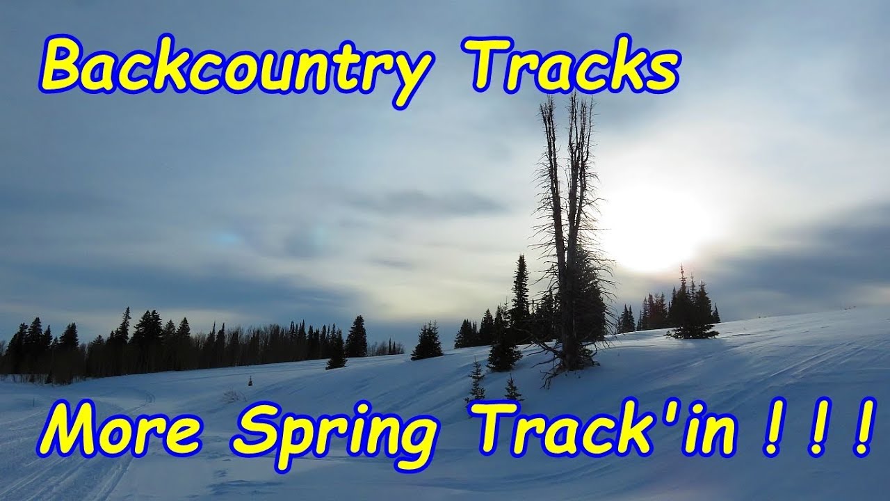 Backcountry Tracks More Spring Track'in 26 Mar 2019 - YouTube