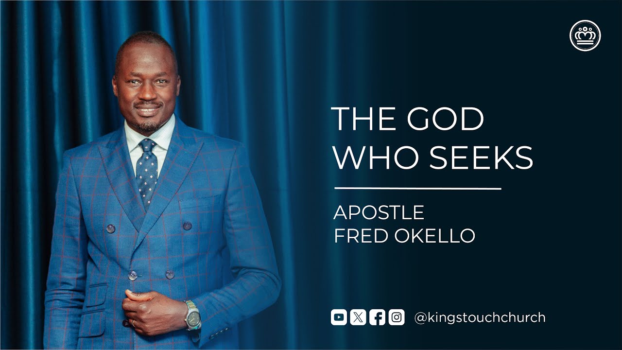 The God who Seeks: The Power of Evangelism - Apostle Fred Okello - YouTube
