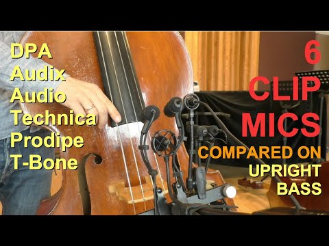 6 Clip Microphones Tested On Double Bass - DPA, Audix, Audio Technica (2x), Prodipe, T-Bone