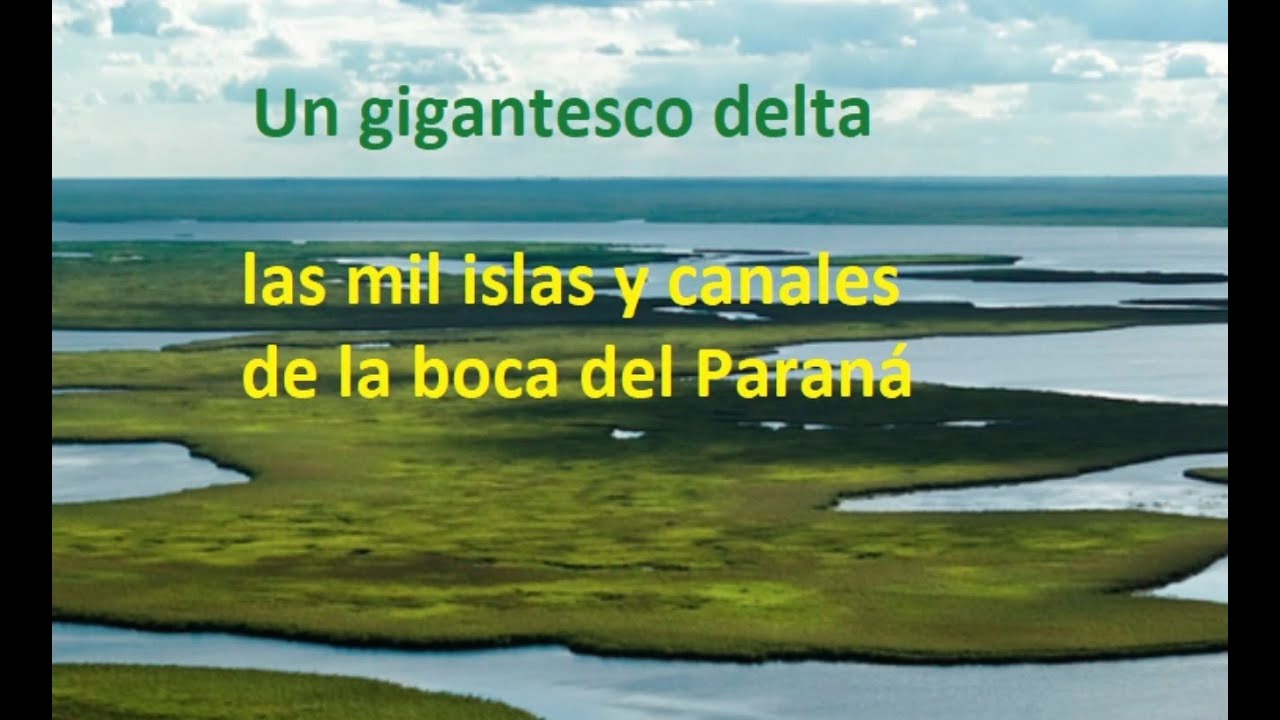 Un gigantesco delta, las mil islas y canales del delta del río Paraná ...