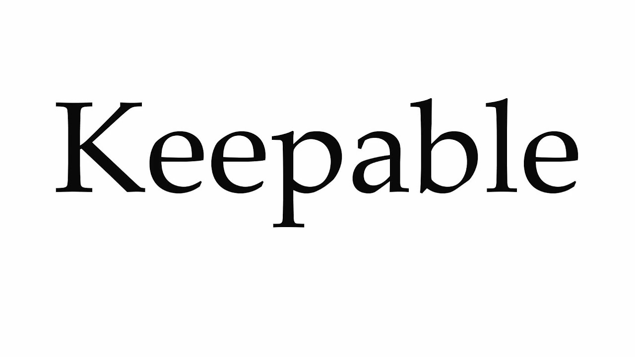 How to Pronounce Keepable - YouTube
