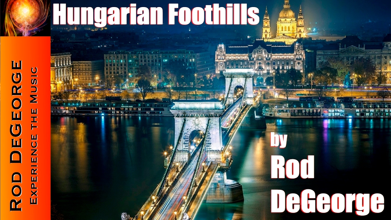 Hungarian Foothills by Rod DeGeorge - YouTube