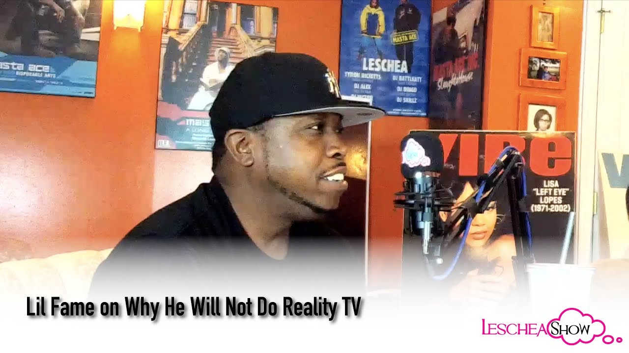 Lil Fame on Why he Will not do Reality TV (Leschea Show) - YouTube