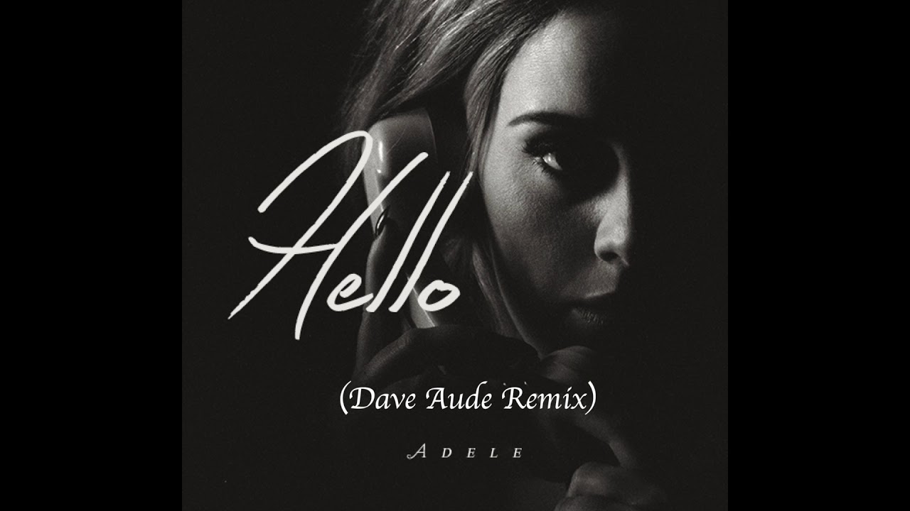 Adele - Hello (Dave Aude Remix) - YouTube