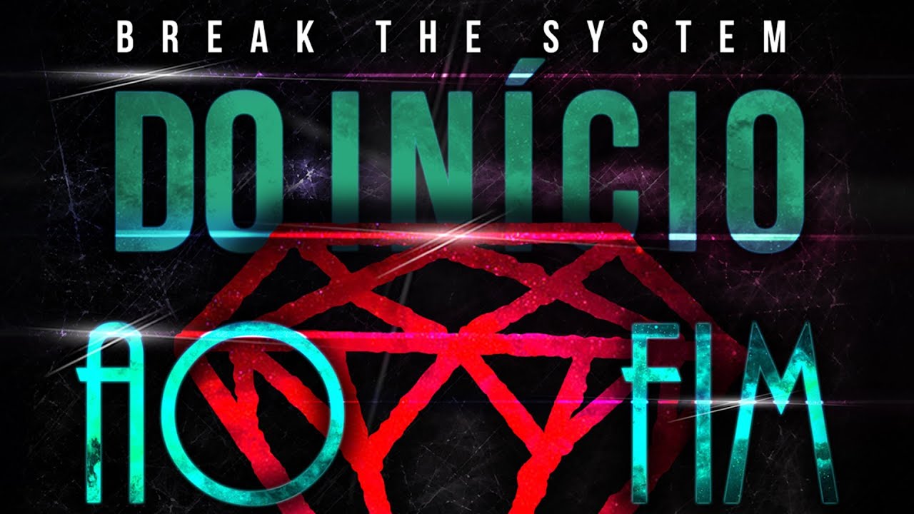 Break The System - Do Início ao Fim (Lyric Video) - YouTube