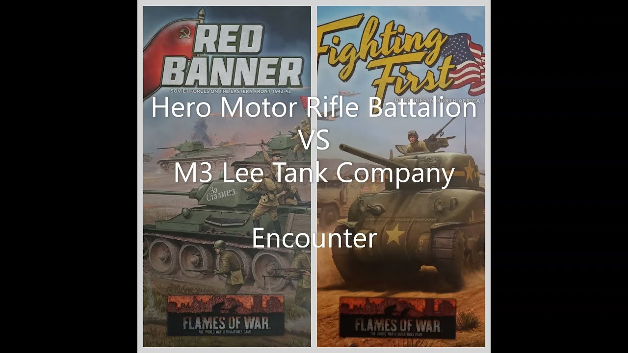 Flames of War Battle Report: Hero Motor Rifle Battalion VS M3 Lee Tank ...
