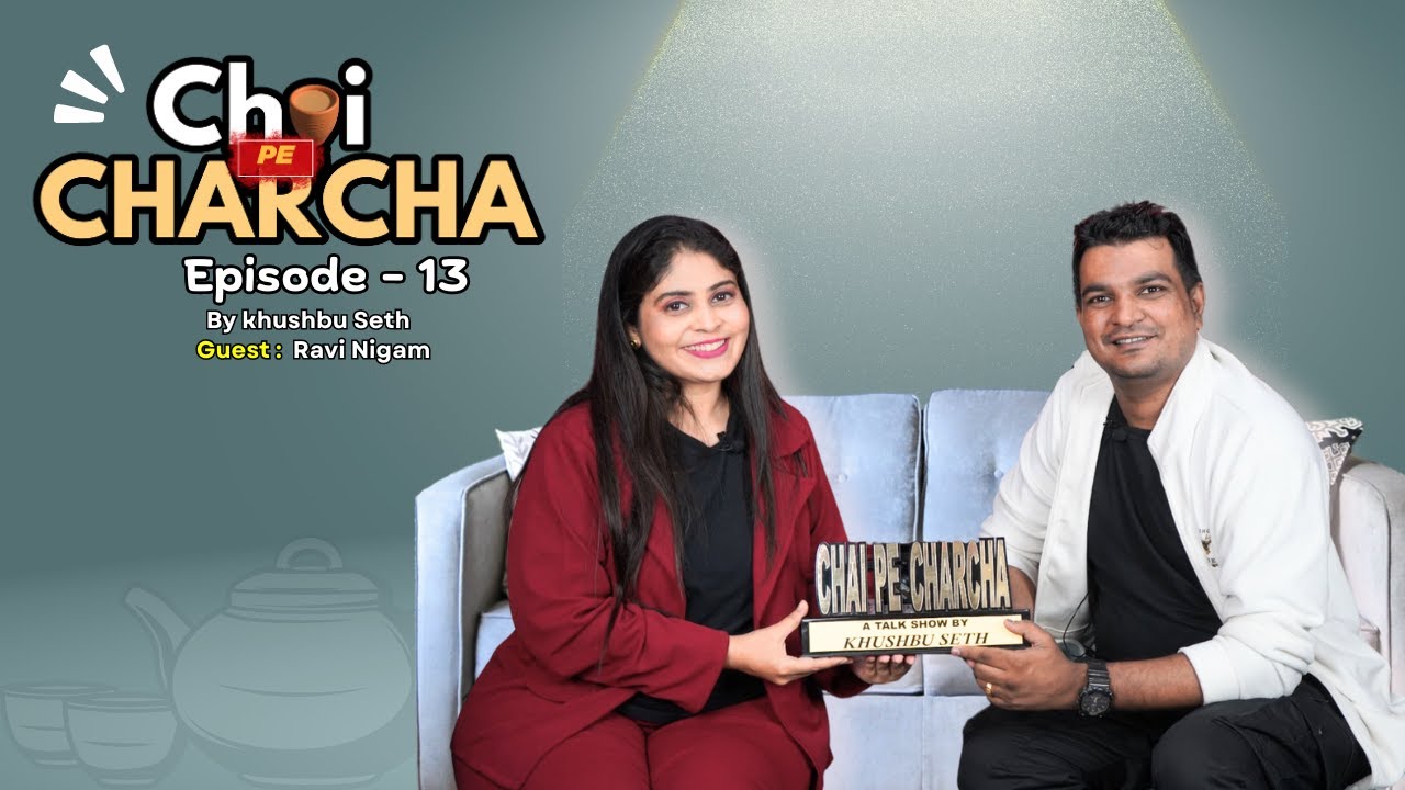 Chai Pe Charcha : Podcast Show By Khushbu Seth | Season 3 | Episode 13 ...