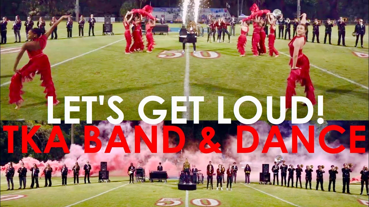 Let's Get Loud! | TKA Band and Dance Team - YouTube