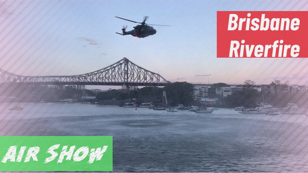 Brisbane Riverfire 2021 Air Show by ADF [RAAF, Army Aviation ...
