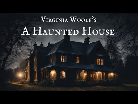 Virginia Woolf's A Haunted House - YouTube