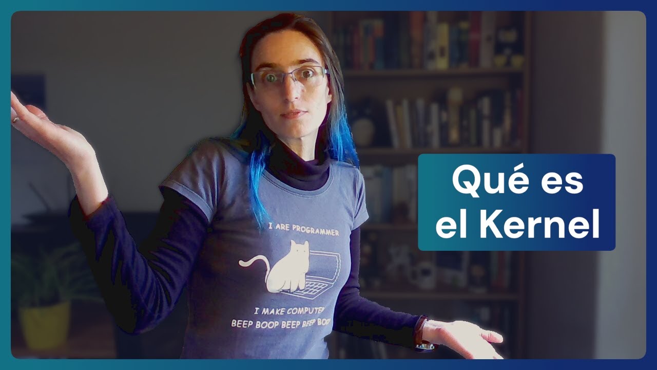 ¿Qué es el Kernel? ¿Para qué sirve? - YouTube
