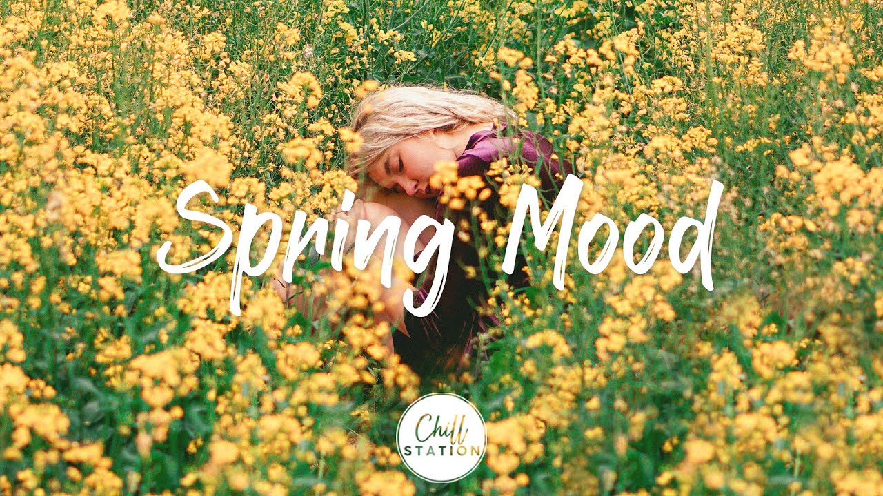 Spring Morning | Beautiful songs for spring | Indie/Pop/Folk/Acoustic ...