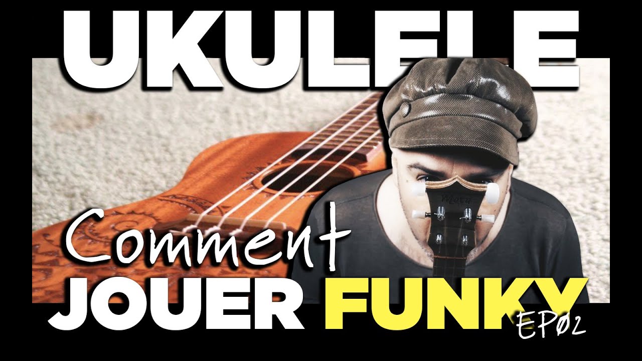 Comment jouer funky à l'Ukulele (Partie 2) - YouTube