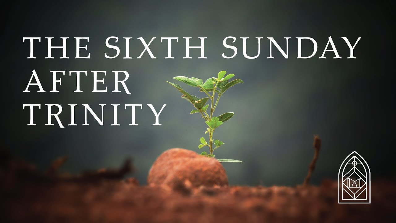 The Sixth Sunday After Trinity Sunday '23 - YouTube