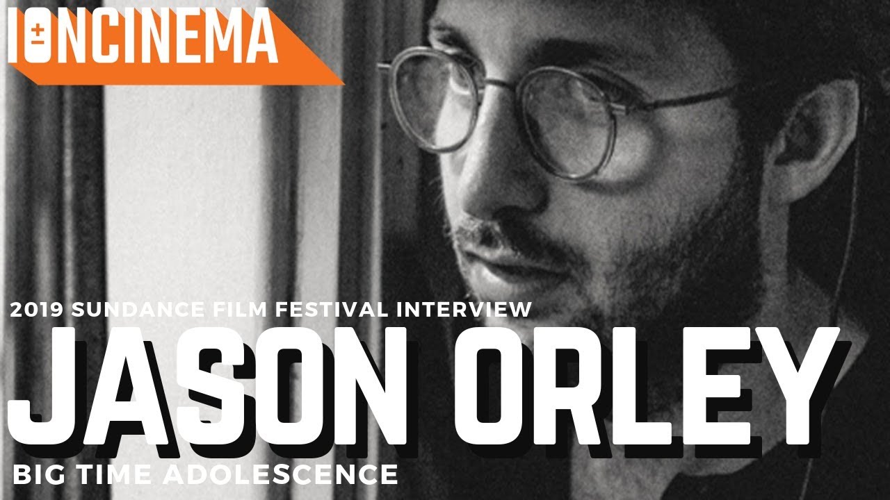Interview: Jason Orley - Big Time Adolescence | 2019 Sundance Film ...