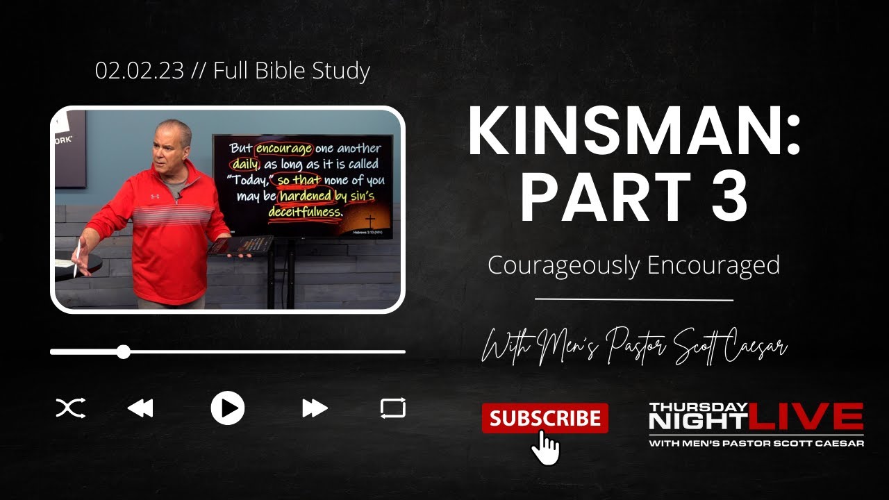 Kinsman: Courageously Encouraged (Part 3) // Full Bible Study - YouTube
