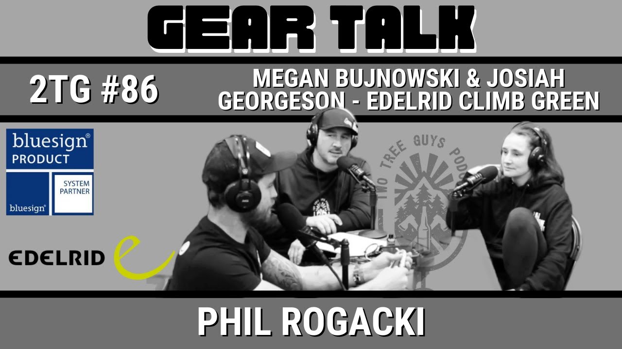 #86: Gear Talk: Megan Bujnowski and Josiah Georgeson - Edelrid Climb ...