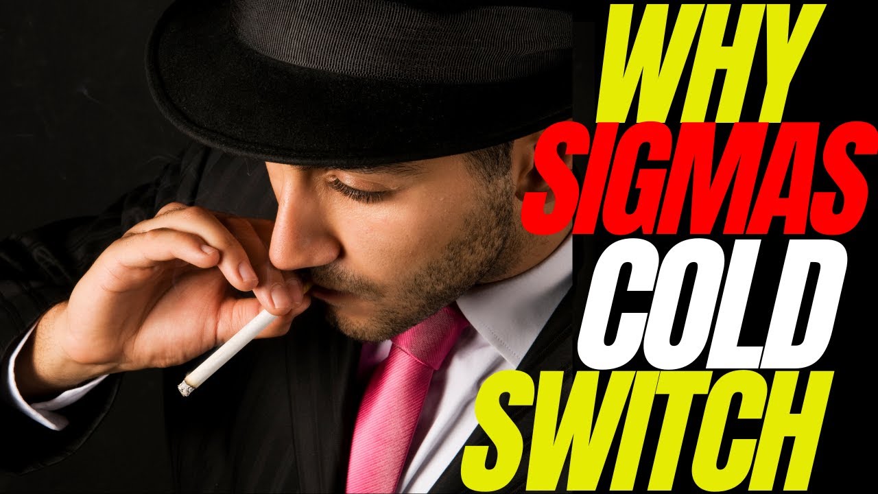 Why Sigma Males COLD SWITCH #sigmamaletraits - YouTube