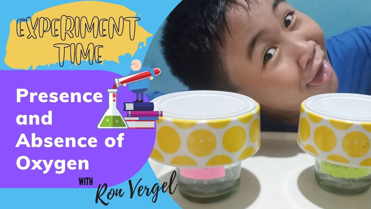 Presence and Absence of Oxygen - Science 5 Experiment - YouTube