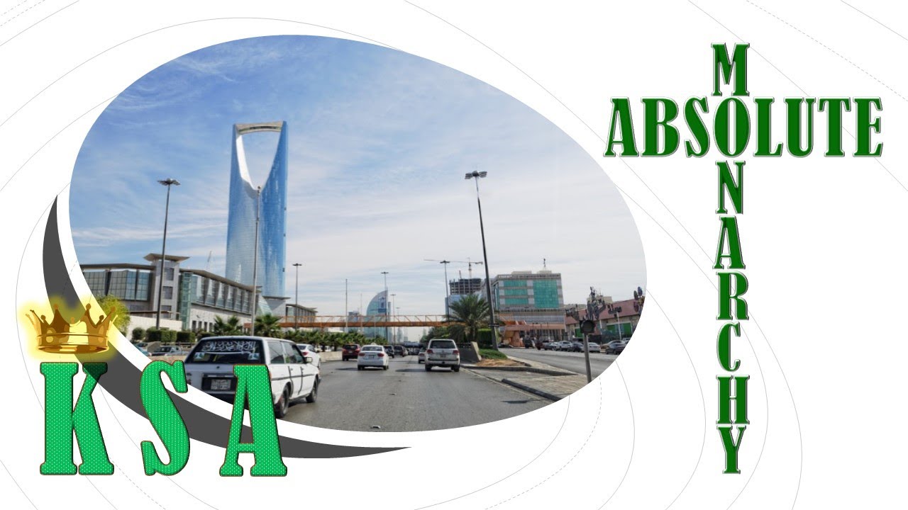 THE KINGDOM OF SAUDI ARABIA: ABSOLUTE MONARCHY - YouTube