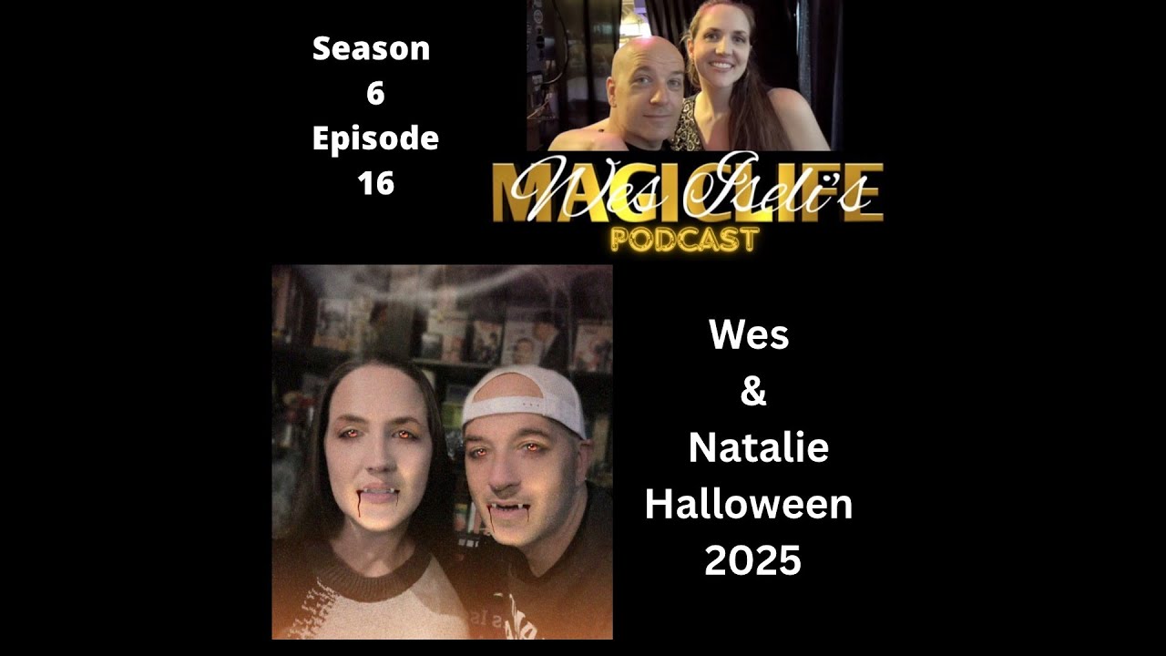 Wes Iseli's Magiclife Podcast S6E16 (Wes & Natalie) - YouTube