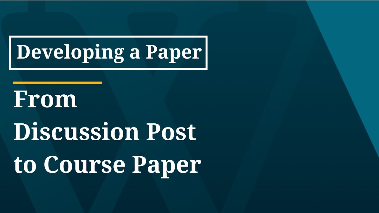 Developing a Paper: From Discussion Post to Course Paper - March 2018 ...
