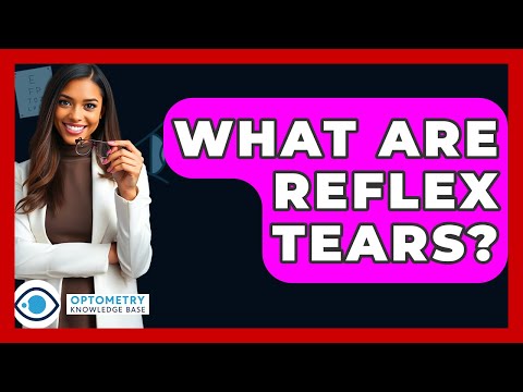 What Are Reflex Tears? - Optometry Knowledge Base