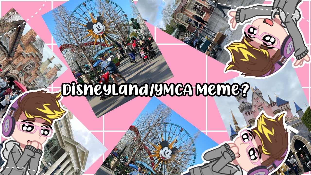 DisneyLand/YMCA New Meme?//Please Sub and Comment 😊//Read Description ...