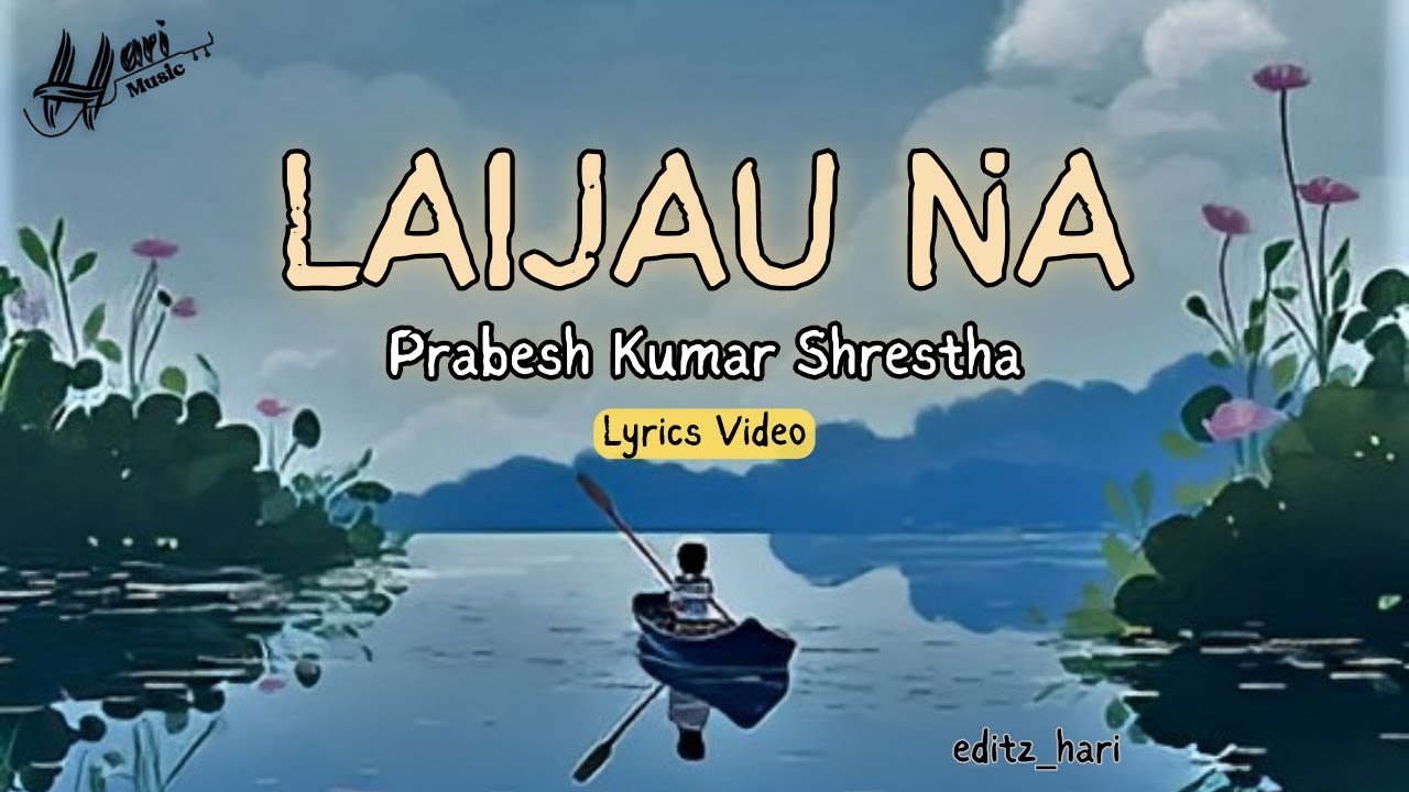 Laijau Na Malai ( lyrics video )- Prabesh Kumar Shrestha - YouTube